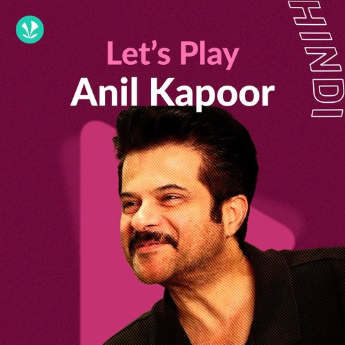 Let's Play - Anil Kapoor - Latest Hindi Songs Online - JioSaavn