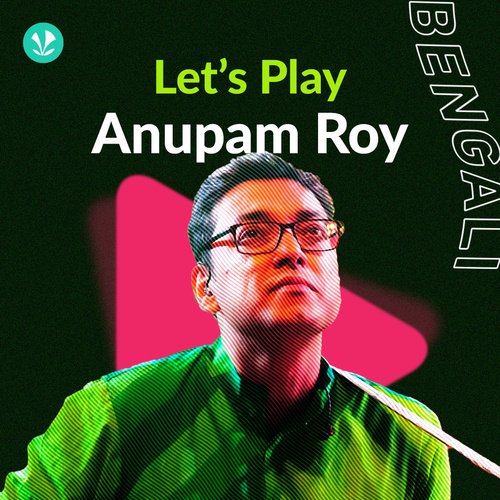 Let's Play - Anupam Roy - Latest Bengali Songs Online - JioSaavn