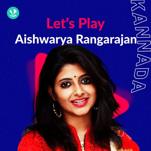 Let's Play - Aishwarya Rangarajan - Latest Kannada Songs Online - JioSaavn