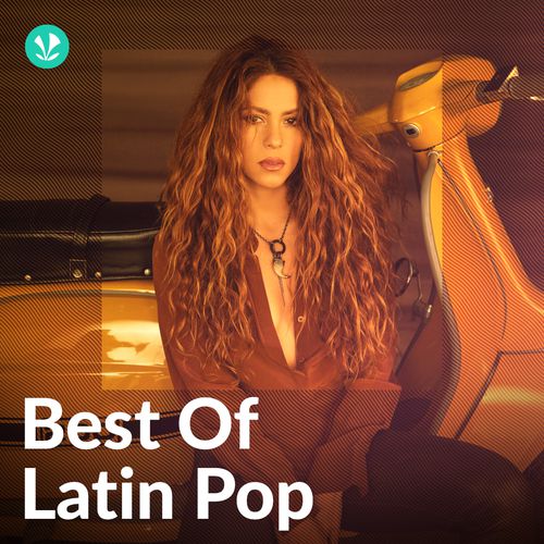 Best Of Latin Pop - Latest Songs Online - JioSaavn