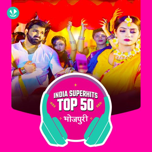 Bhojpuri: India Superhits Top 50 - Latest Bhojpuri Songs Online - JioSaavn