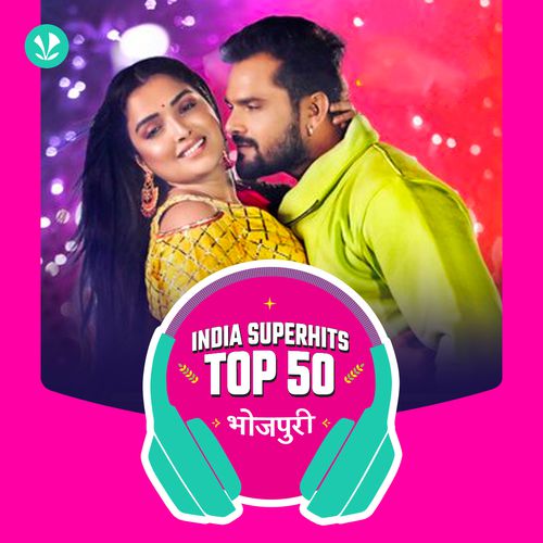 Bhojpuri: India Superhits Top 50 - Latest Bhojpuri Songs Online - JioSaavn