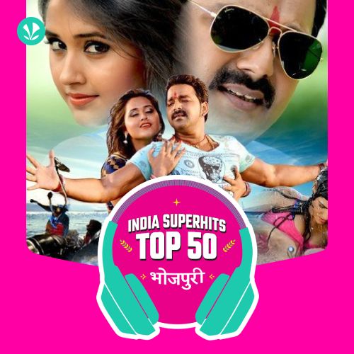 Bhojpuri: India Superhits Top 50 - Latest Songs Online - JioSaavn