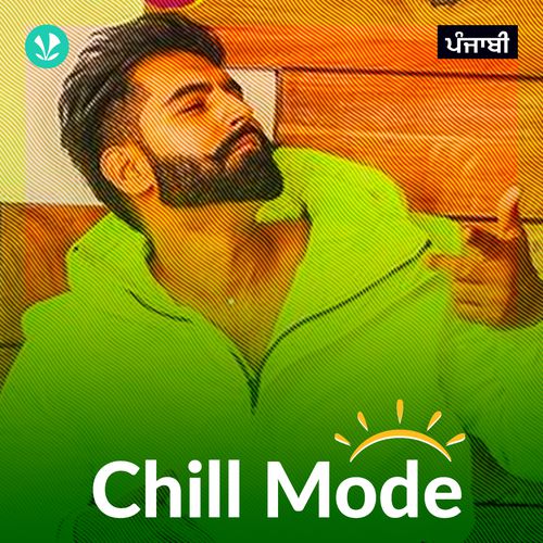 Chill Mode - Punjabi - Latest Punjabi Songs Online - JioSaavn