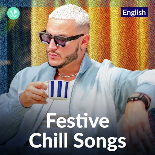 Festive Chill Songs - English - Latest Songs Online - JioSaavn