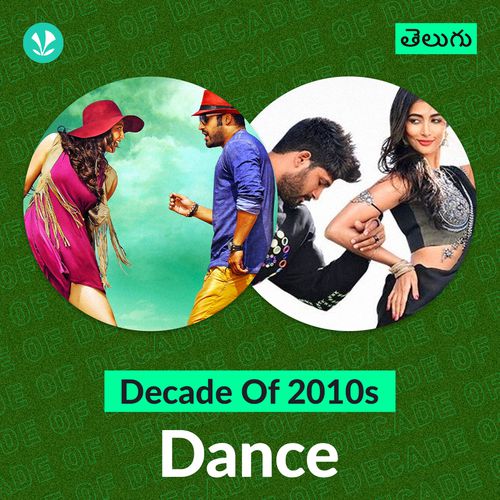 Decade Of 2010s : Dance - Telugu - Latest Telugu Songs Online - JioSaavn