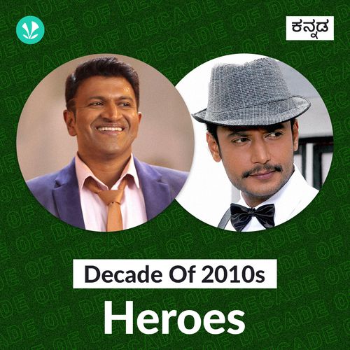 Decade Of 2010s: Heroes - Kannada - Latest Kannada Songs Online - JioSaavn