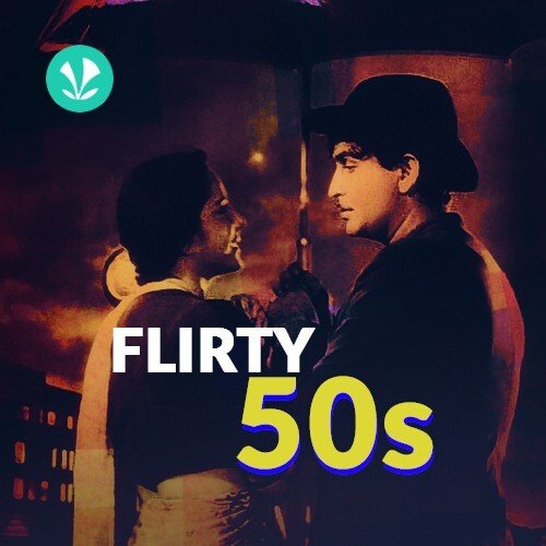 Flirty 50s - Latest Hindi Songs Online - JioSaavn