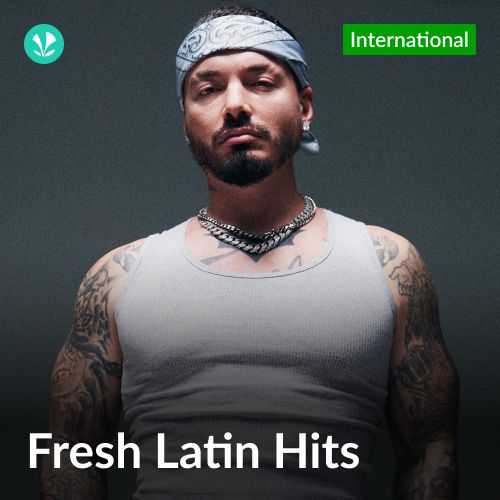 Fresh Latin Hits - Latest Songs Online - JioSaavn