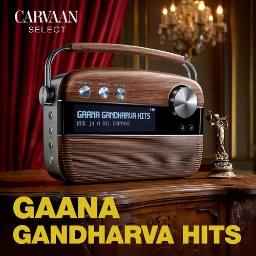 Gaana Gandharva Hits - Carvaan Select - Latest Songs Online - JioSaavn