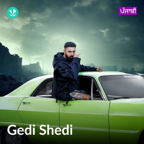 Gedi Shedi - Latest Punjabi Songs Online - JioSaavn