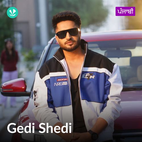 Gedi Shedi - Latest Punjabi Songs Online - JioSaavn