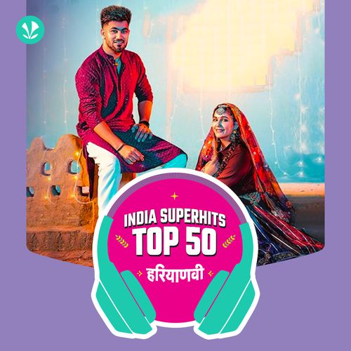 Haryanvi: India Superhits Top 50 - Latest Haryanvi Songs Online - JioSaavn