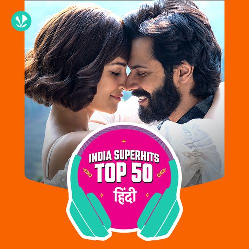 Hindi: India Superhits Top 50 - Latest Hindi Songs Online - JioSaavn