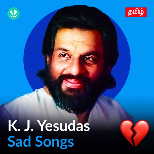 K. J. Yesudas - Sad Songs - Tamil - Latest Tamil Songs Online - JioSaavn