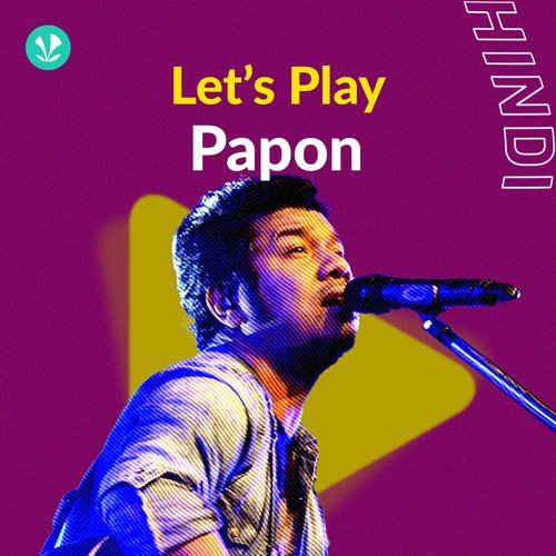 Let's Play - Papon - Latest Hindi Songs Online - JioSaavn