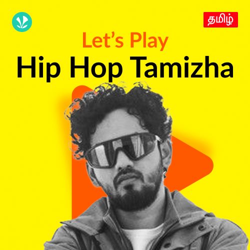Hip Hop Tamizha Songs | Latest Tamil Songs - JioSaavn
