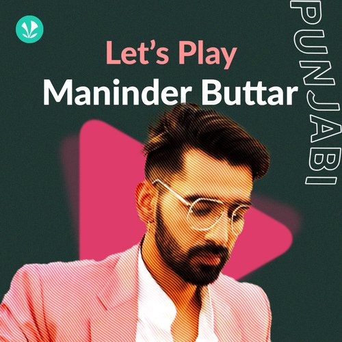 Maninder Buttar Hit Songs | Latest Punjabi Songs - JioSaavn
