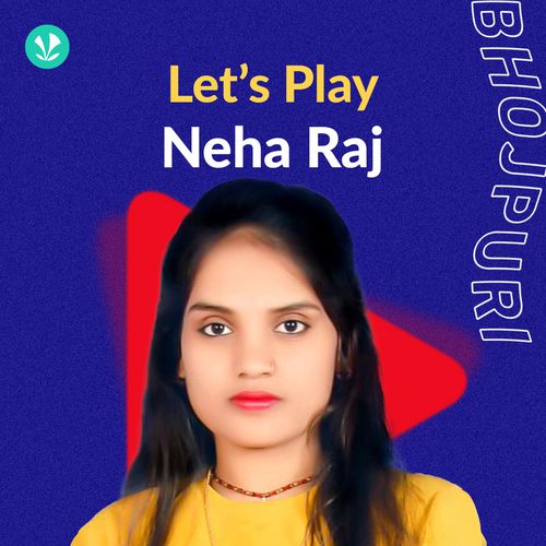 Let's Play - Neha Raj - Latest Bhojpuri Songs Online - JioSaavn