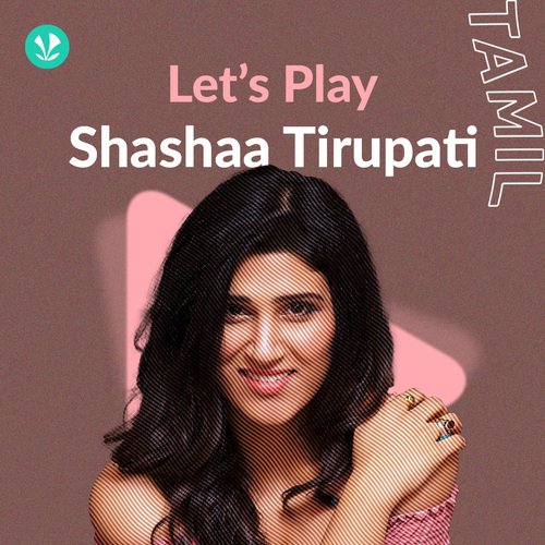 Let's Play - Shashaa Tirupati - Latest Tamil Songs Online - JioSaavn