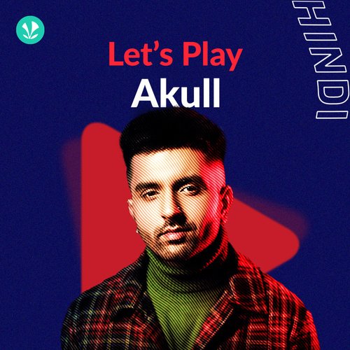 Lets Play - Akull - Latest Hindi Songs Online - JioSaavn