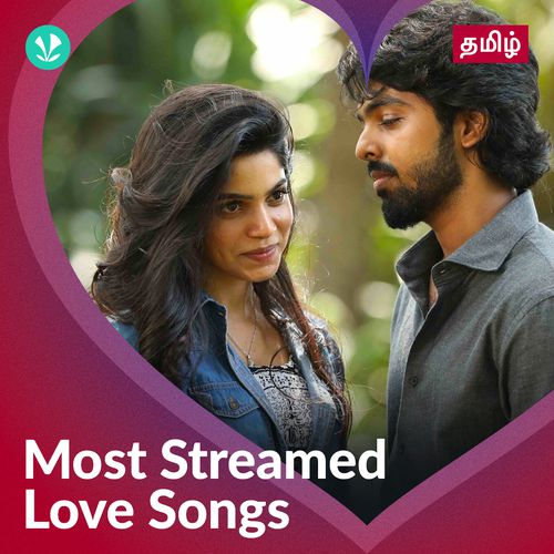 Most Streamed Love Songs: Tamil - Latest Tamil Songs Online - JioSaavn