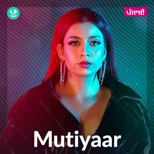 Mutiyaar - Latest Punjabi Songs Online - JioSaavn