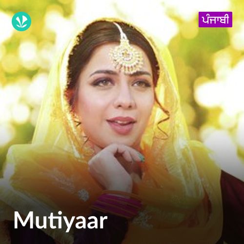 Mutiyaar - Latest Punjabi Songs Online - JioSaavn