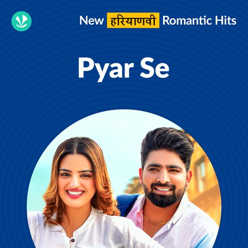 Pyar Se - Latest Haryanvi Songs Online - JioSaavn