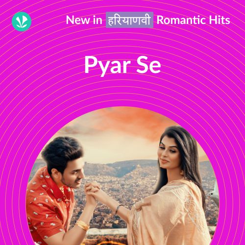 Pyar Se - Latest Haryanvi Songs Online - JioSaavn