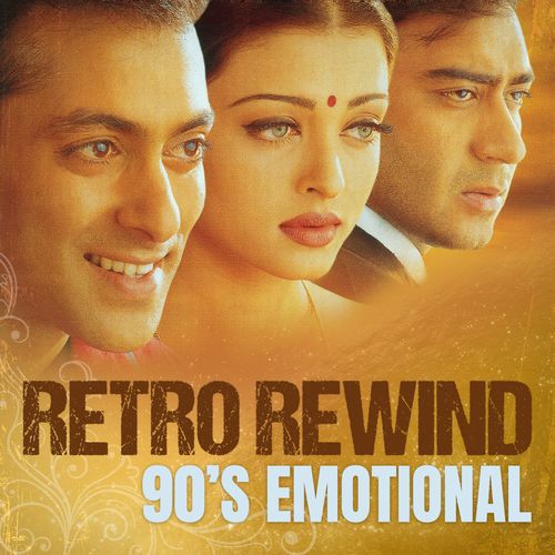 Retro Rewind - 90's Emotional - Latest Hindi Songs Online - JioSaavn