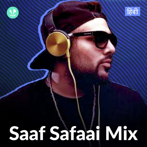 Saaf Safaai Mix - Latest Hindi Songs Online - JioSaavn