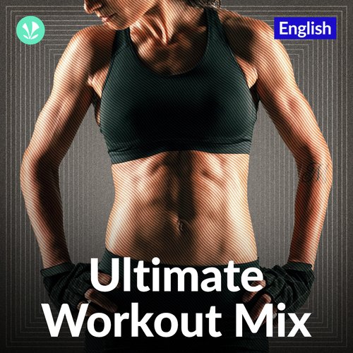 Ultimate Workout Mix - Latest Songs Online - JioSaavn