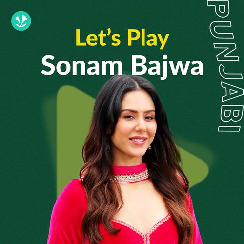 Let's Play - Sonam Bajwa - Punjabi - Latest Punjabi Songs Online - JioSaavn