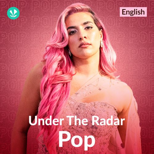 Under The Radar - Pop - Latest English Songs Online - JioSaavn