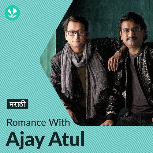Ajay Atul - Love Songs - Marathi - Latest Marathi Songs Online - JioSaavn