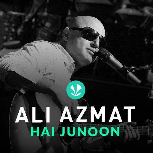 Ali Azmat - Hai Junoon - Latest Songs Online - JioSaavn