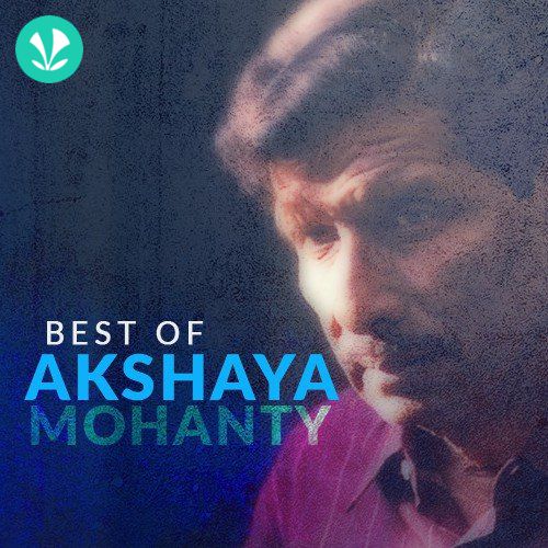 Akshaya Mohanty Best Songs | Top Odia Songs Online - JioSaavn