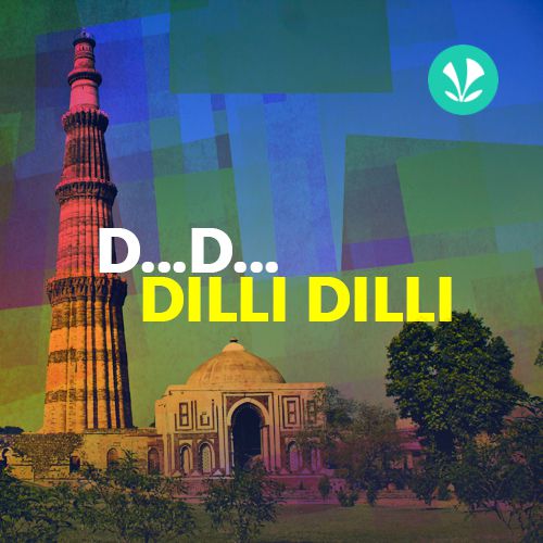 Dilli Dilli - Latest Hindi Songs Online - JioSaavn