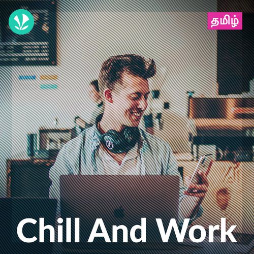 Chill And Work - Tamil - Latest Tamil Songs Online - JioSaavn