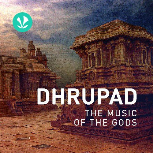 Dhrupad - The Music Of Gods - Latest Hindi Songs Online - JioSaavn