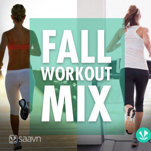 Fall Workout Mix - Latest Songs Online - JioSaavn
