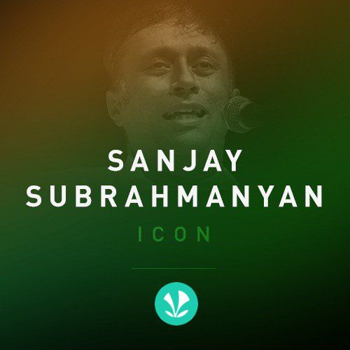 Icons - Sanjay Subrahmanyan - Latest Carnatic Songs Online - JioSaavn