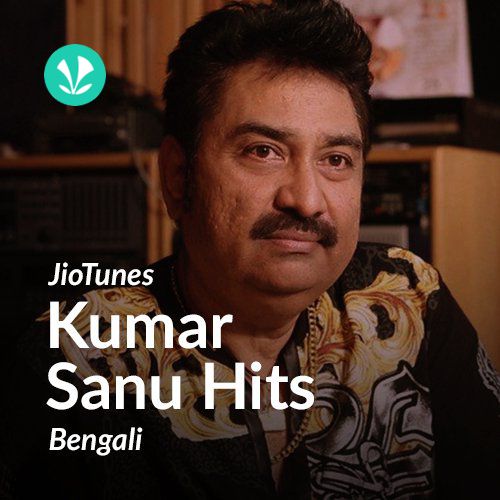 Kumar Sanu - Bengali - JioTunes - Latest Bengali Songs Online - JioSaavn