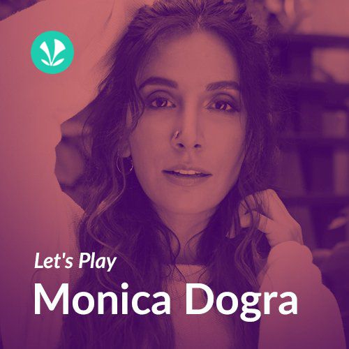 Lets Play - Monica Dogra - Latest Songs Online - JioSaavn
