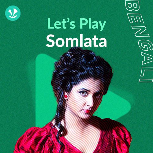 Let's Play - Somlata - Latest Bengali Songs Online - JioSaavn
