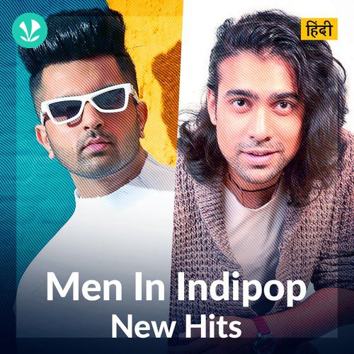Men In Indipop: New Hits - Latest Hindi Songs Online - JioSaavn