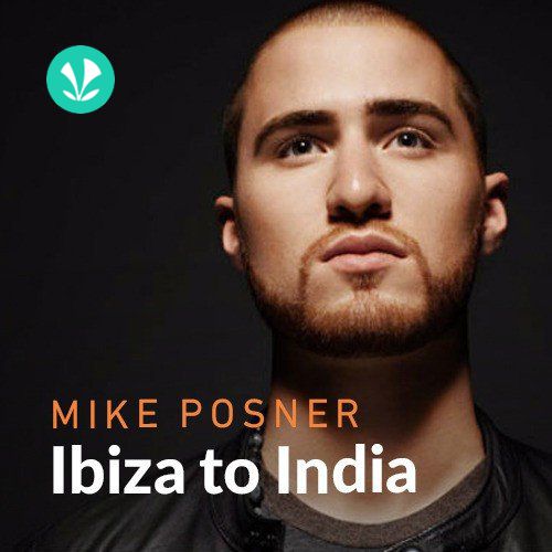 Mike Posner - Ibiza To India - Latest Songs Online - JioSaavn