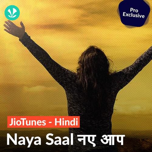 Naya Saal Naye Aap - JioTunes - Hindi - Latest Hindi Songs Online ...
