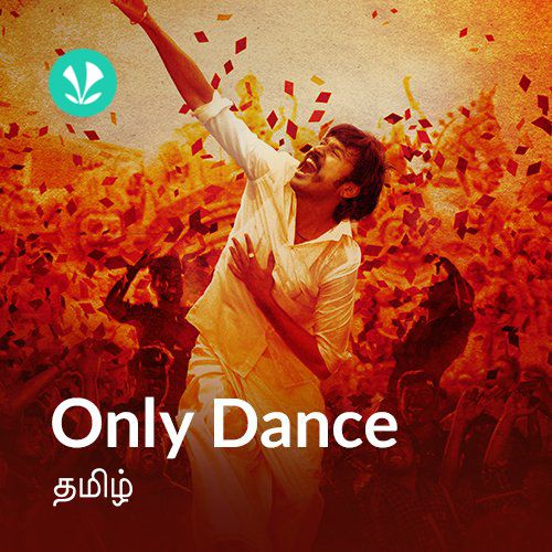 Only Dance - Tamil - Latest Songs Online - JioSaavn